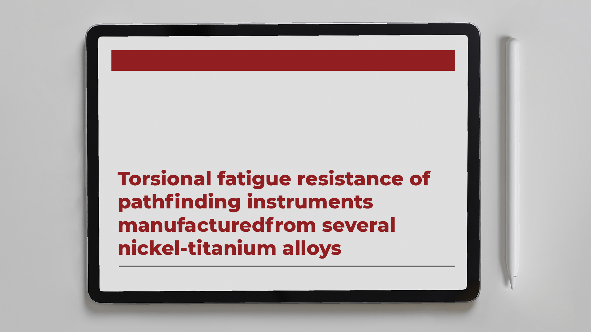 Torsional fatigue resistance of pathfinding instruments manufactured ...